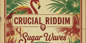 Crucial Riddim + Sugar Waves + Los Surfvivors